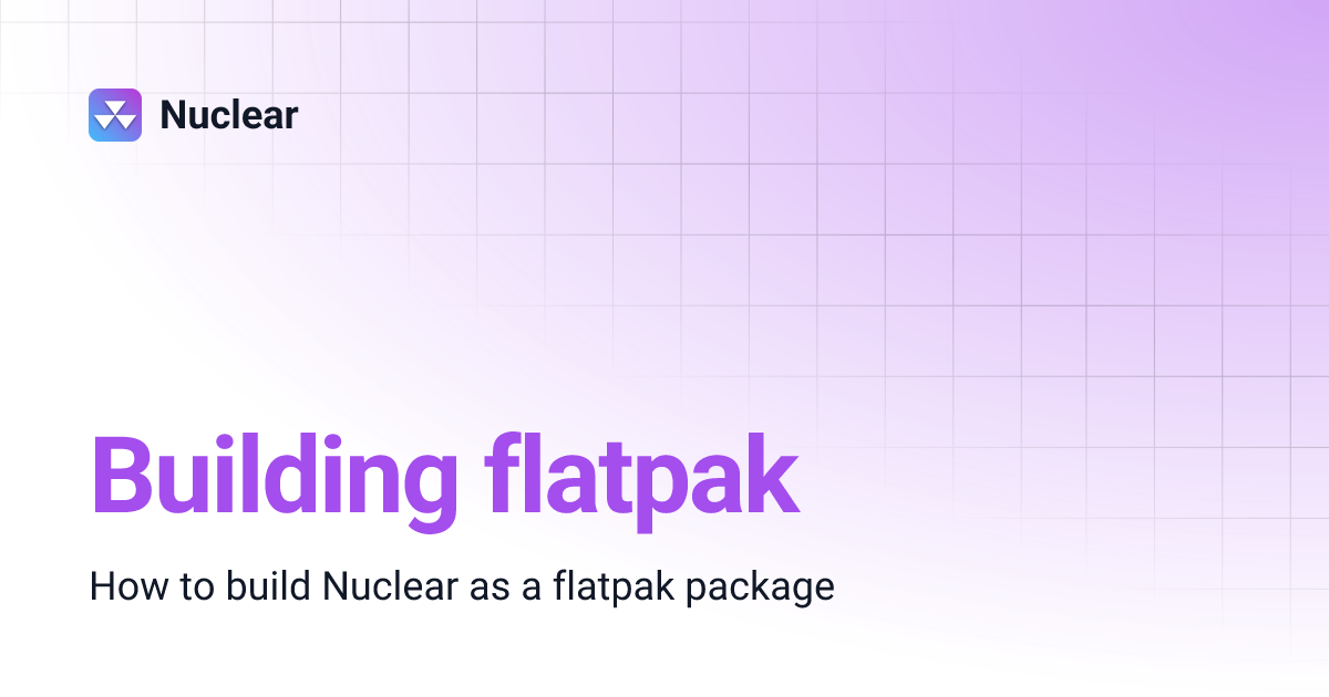 Building flatpak | Nuclear